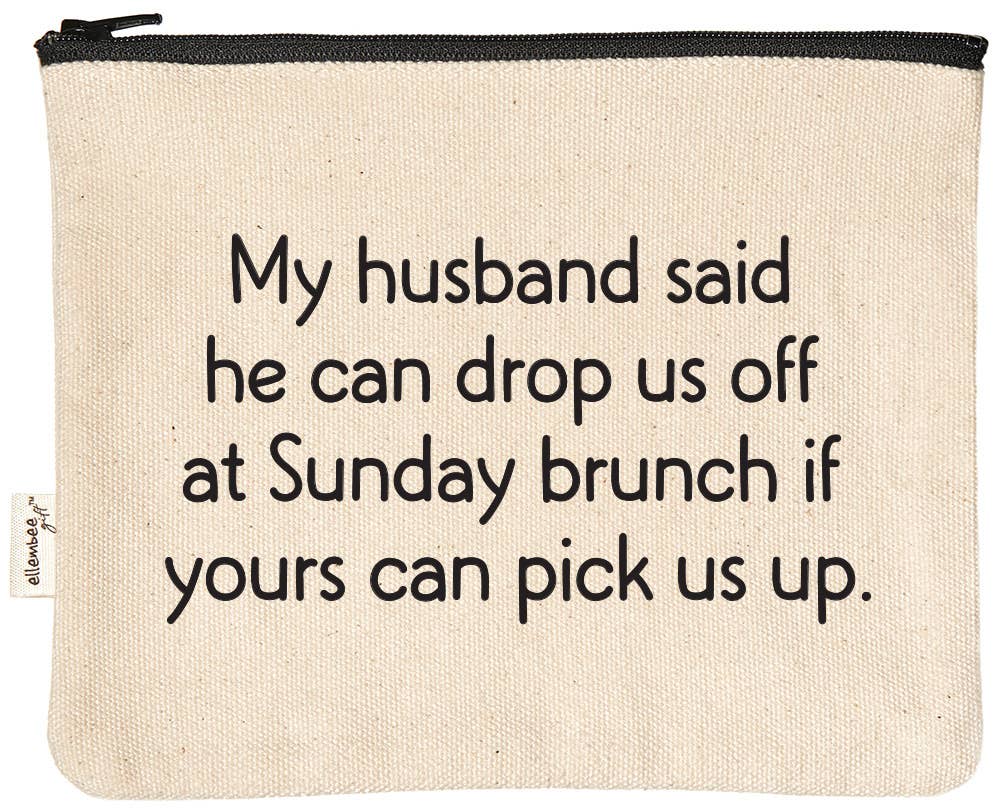 My Husband Said He Can Drive Us Zipper Pouches | Two Words One Finger