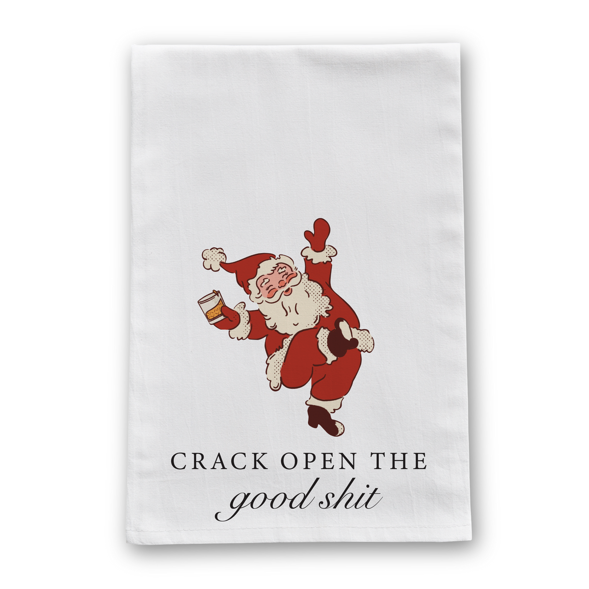 Crack Open The Good Shit Christmas Tea Towel | Two Words One Finger